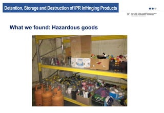 Practice detention storage and destruction of ip infringing products | PPT