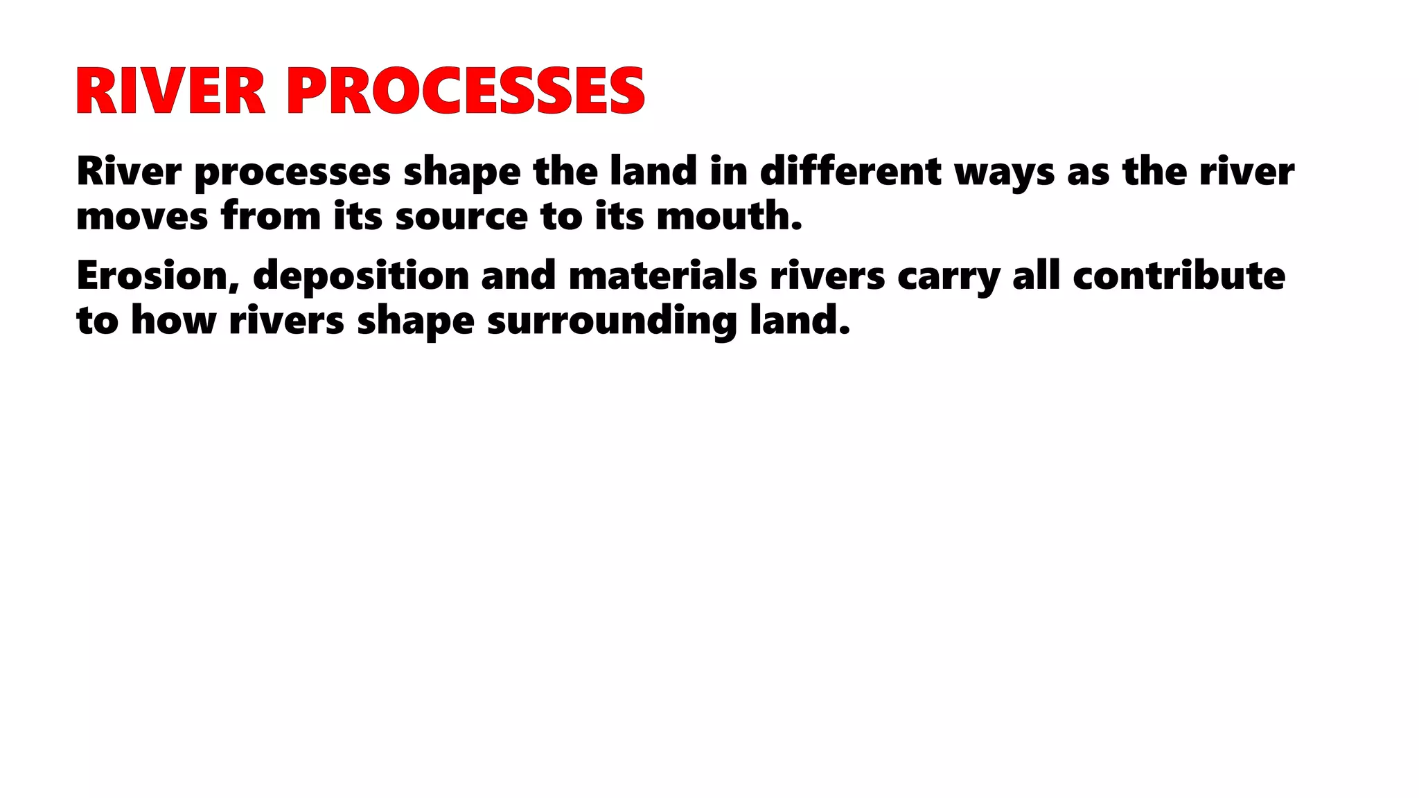 GEOGRAPHY IGCSE: RIVER PROCESSES | PPTX