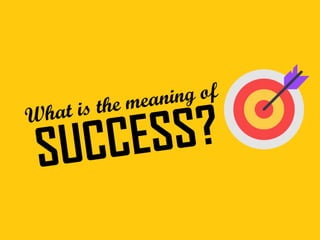 Meaning of Success! | PPT