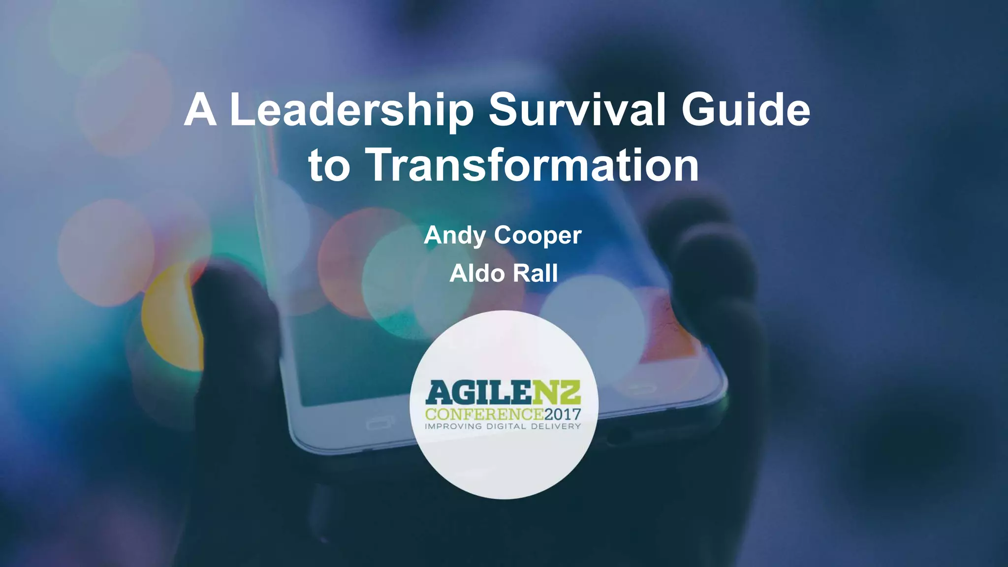A Leadership Survival Guide to Transformation - Aldo Rall & Andy Cooper ...