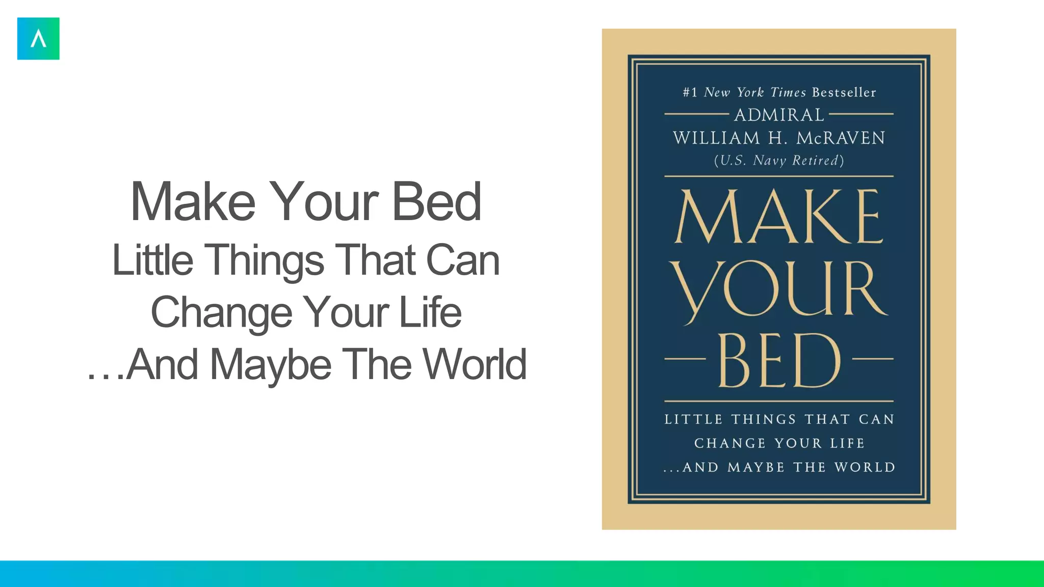 Make Your Bed: Little Things That Can Change Your Life | PPTX
