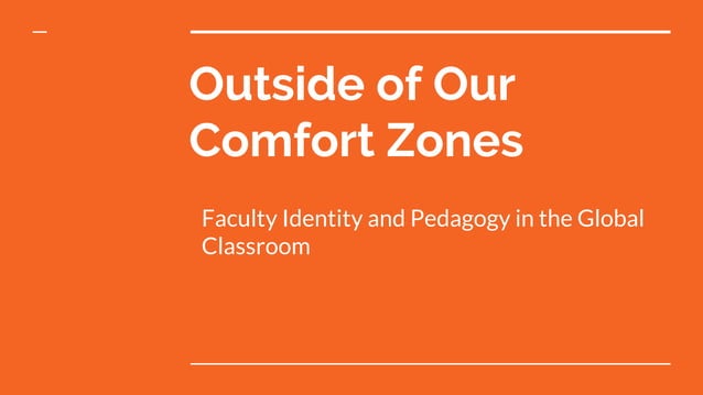 Outside of Our Comfort Zones: Faculty Identity and Pedagogy in the ...