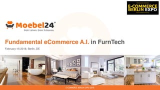 E-commerce Berlin Expo 2018 - Fundamental eCommerce A.I. in FurnTech | PDF