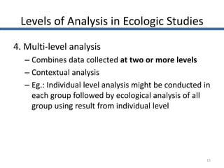 Levels of analysis and levels of inference in ecological study | PPTX