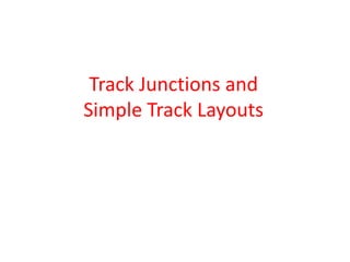 11.track junctions and layouts | PPTX
