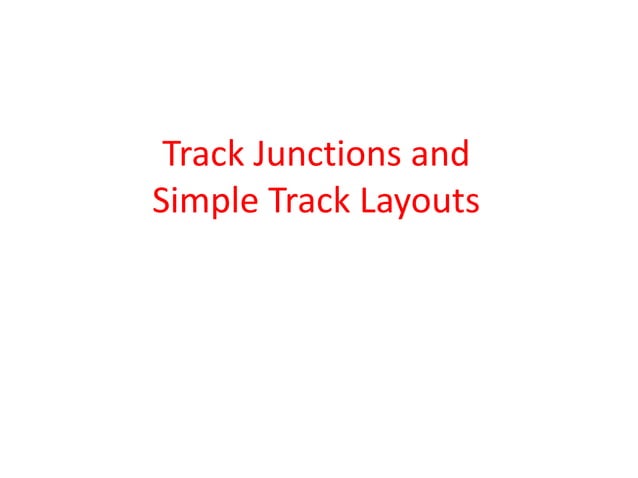 11.track junctions and layouts | PPTX | Rail Travel | Travel Type