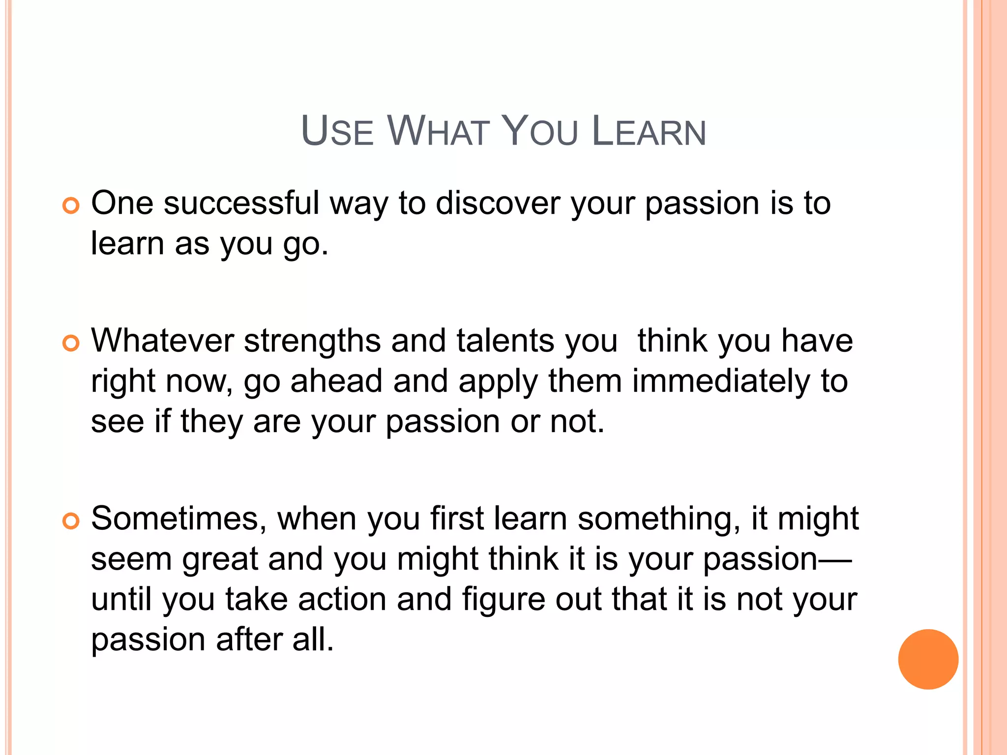 Learn as you go to discover your passion | PPTX