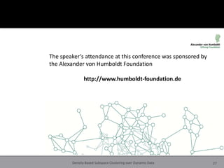 Density Based Subspace Clustering Over Dynamic Data | PPT