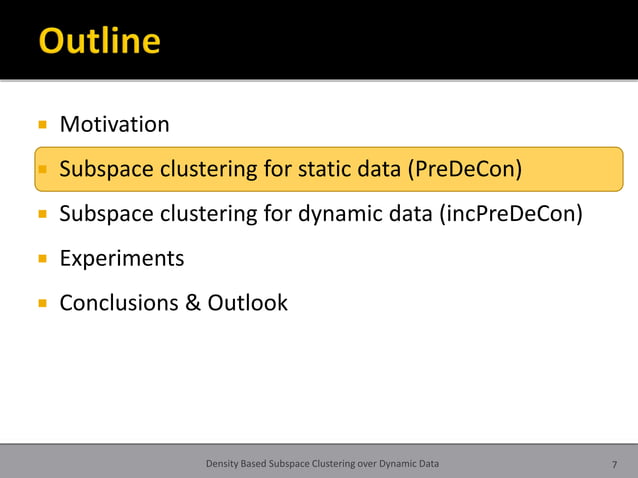 Density Based Subspace Clustering Over Dynamic Data | PPT