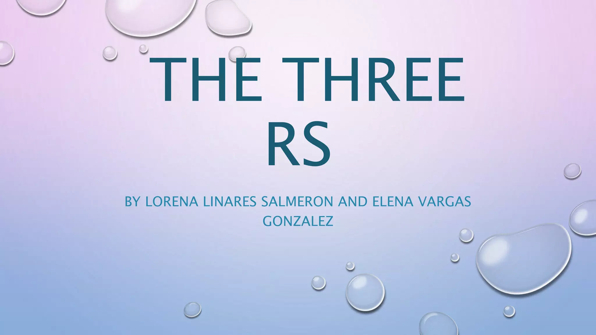 The three Rs by Lorena and Elena 6ºC | PPT