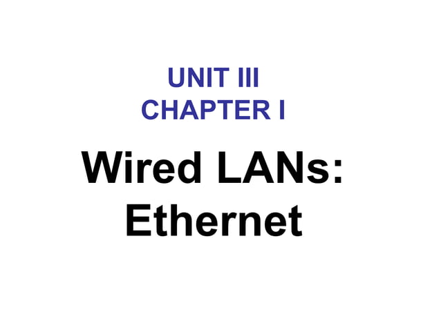SYBSC IT COMPUTER NETWORKS UNIT III Wired LANS: Ethernet | PPT | Computer Networking | Computing