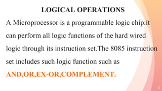 LOGICAL OPERATIONS IN 8085 MICROPROCESSOR | PPTX | Data Storage and Warehousing | Computing