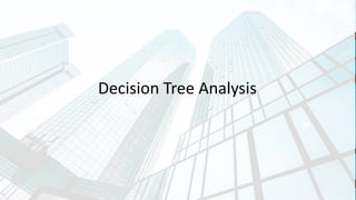 11.4 Decision Tree Analysis | PPTX