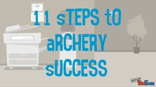 11 sTEPS TO aRCHERY sUCCESS | PPT