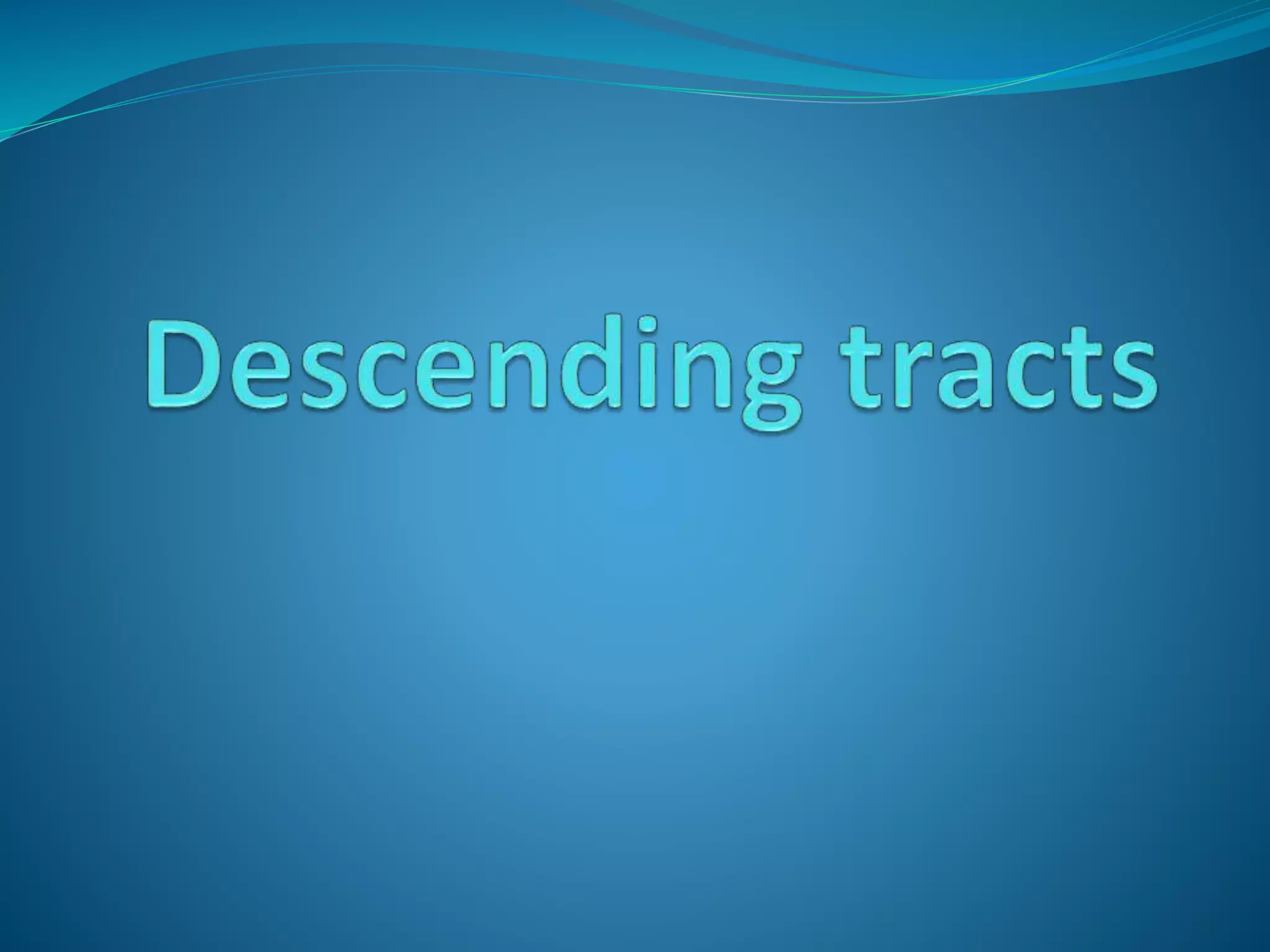 11. Descending tracts.pptx