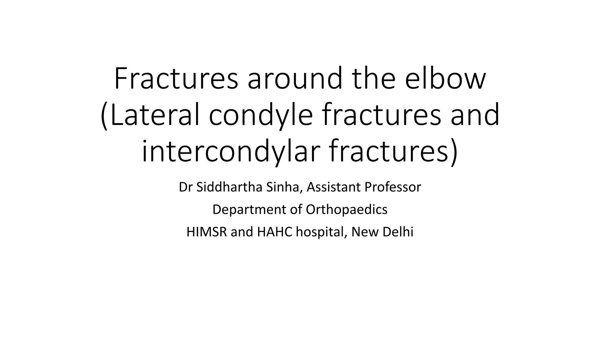 Fractures around elbow lateral condyle and intercondylar fractures | PPT