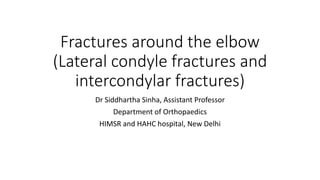 Fractures around elbow lateral condyle and intercondylar fractures | PPT