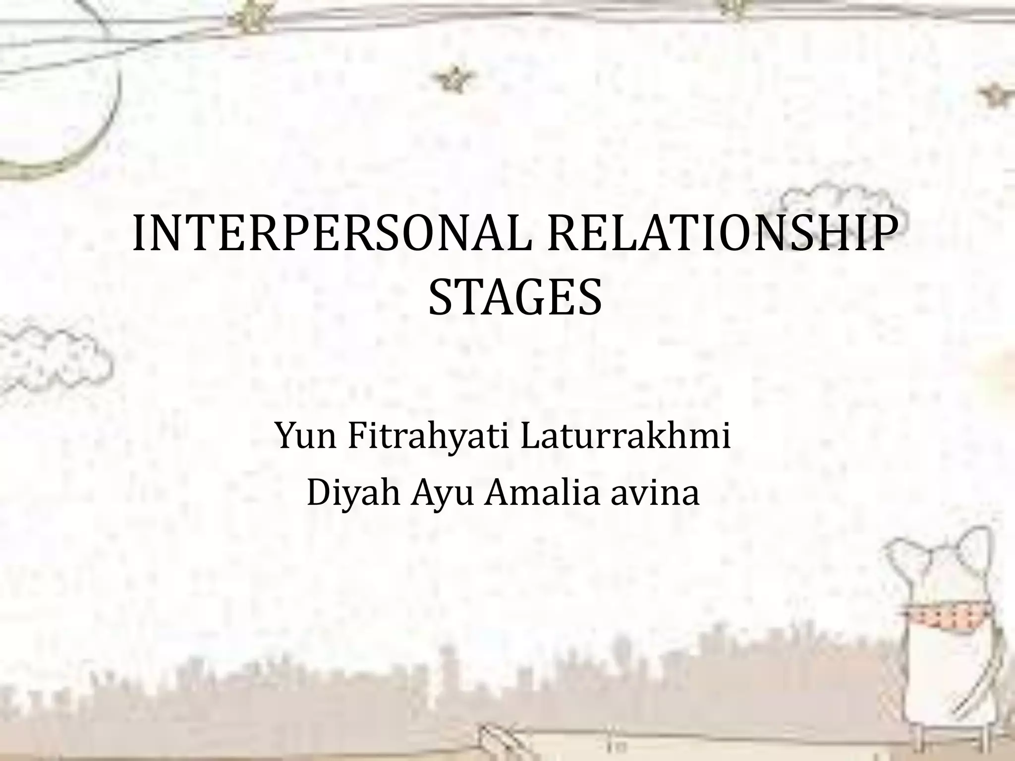 11.-INTERPERSONAL-RELATIONSHIP-STAGES-(1).ppt