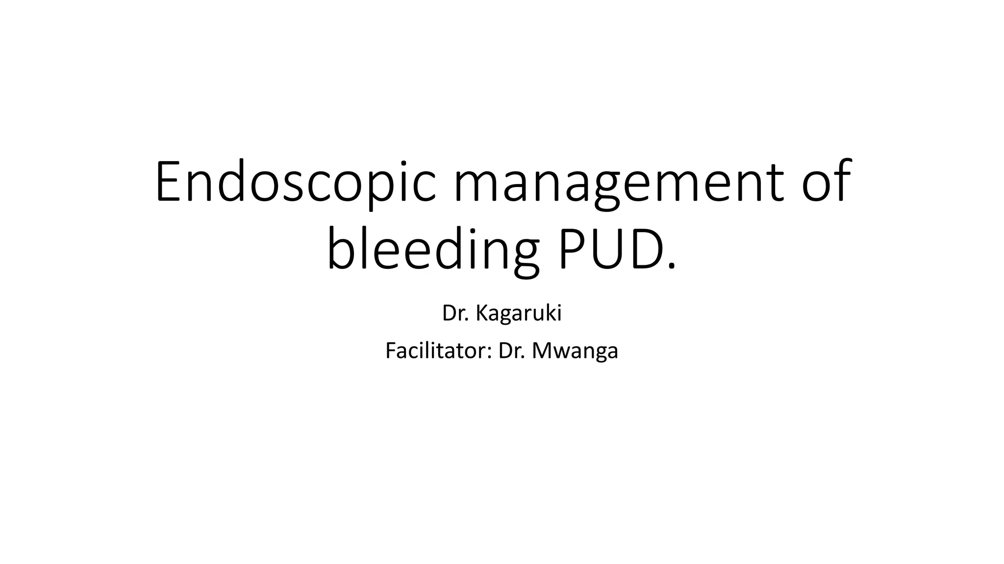 11. Endoscopic management of bleeding PUD.pptx