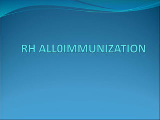 11. Rh isoimmunization.ppt