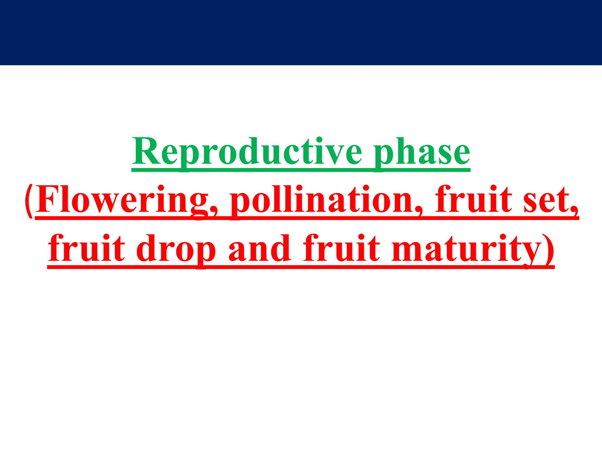 11. Reproductive phase: Plant growth and development.pptx