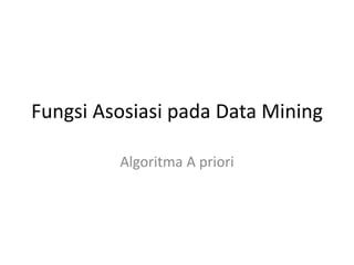 Contoh Algoritma Asosiasi pada data mining | PPTX