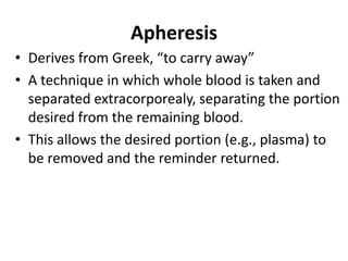 11. Lecture Apheresis by Riaz.pdf what is apheresis written precisely | PPT