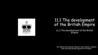 11.1 The development of the British Empire.pptx