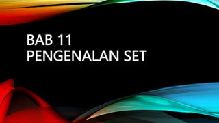 Nota bab 11.1 pengenalan set matematik tingkatan 1 | PPSX