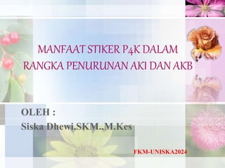 Stiker P4K menjadi salah satu upaya dalam menurunkan Angka Kematian Ibu ...