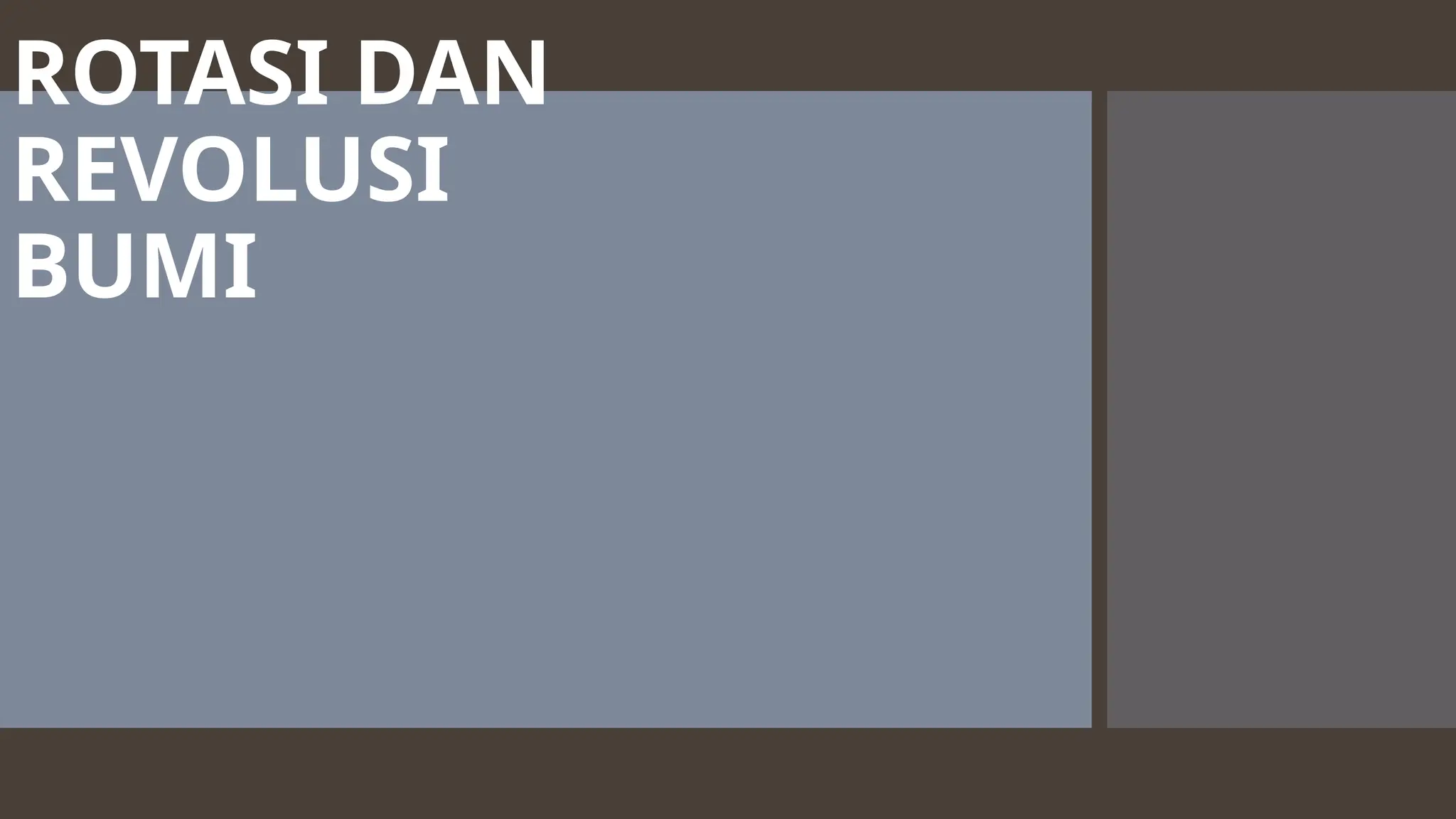 11.-ROTASI-DAN-REVOLUSI-BUMI dan dampaknya | PPT