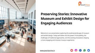 Preserving Stories: Innovative Museum and Exhibit Design for Engaging ...