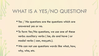 Learn and practice how to make yes- no questions. | PPT