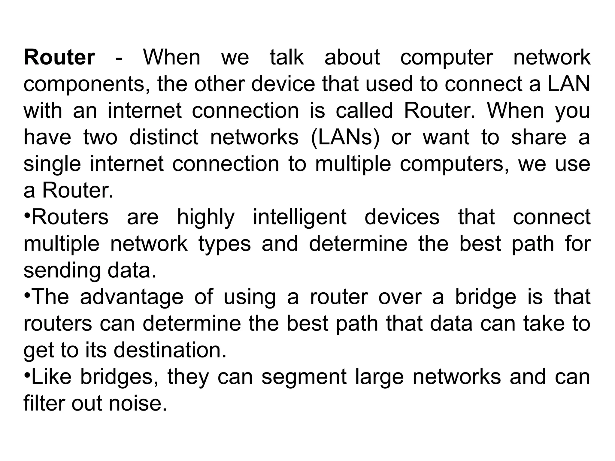 11. Functions of various networking components Routers-bridges-switches-hub-gateway and ...