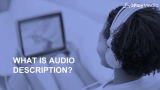 Intro to Audio Description | PPTX