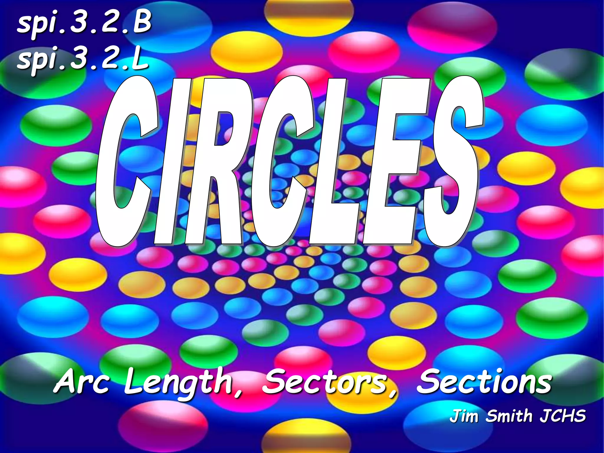 11-3 Arc Length, Sectors & Sections.ppt
