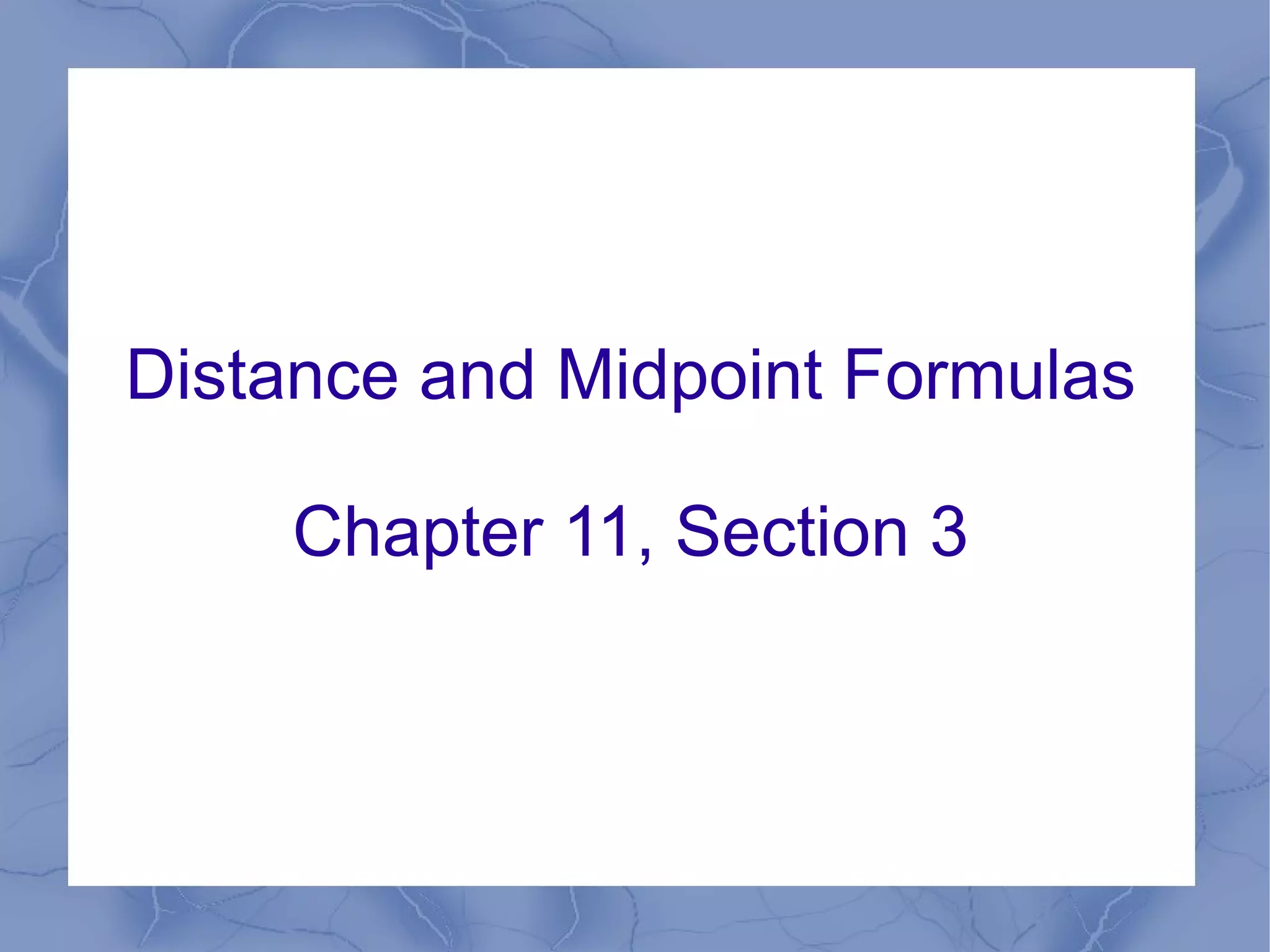 11.3 Distance Midpoint Formulas | PPT