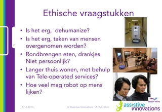 Assistive Innovations, Robotica in de zorg een dilemma? door Arthur ...
