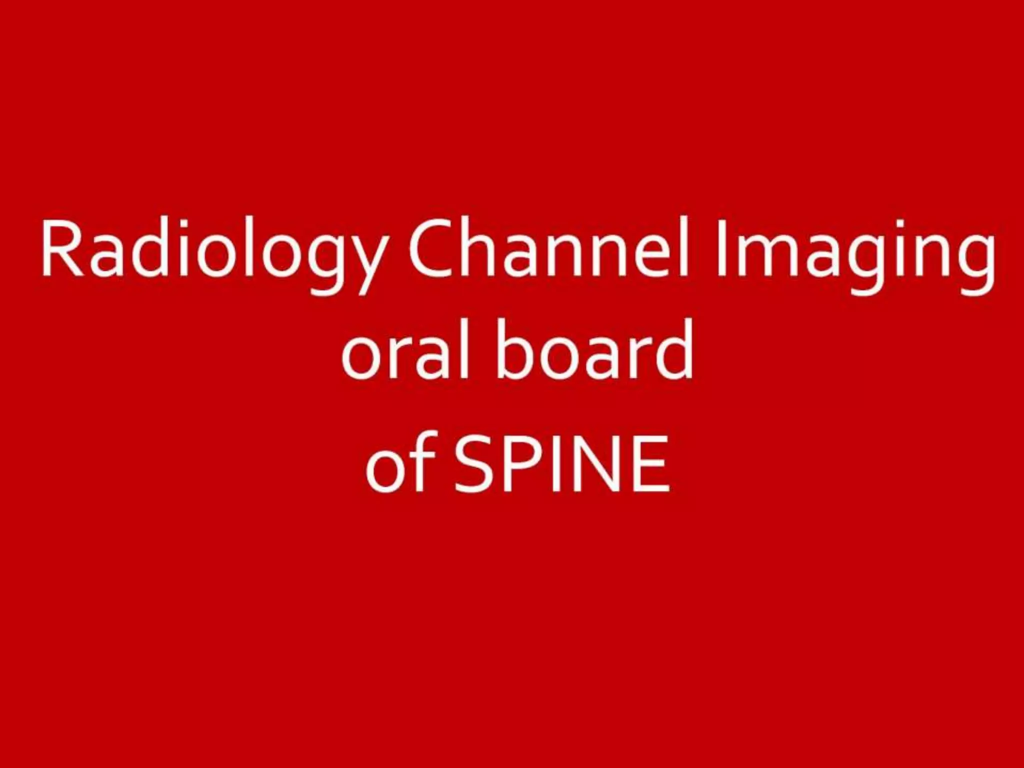 11 Dr Ahmed Esawy imaging oral board of spine imaging part I | PPTX