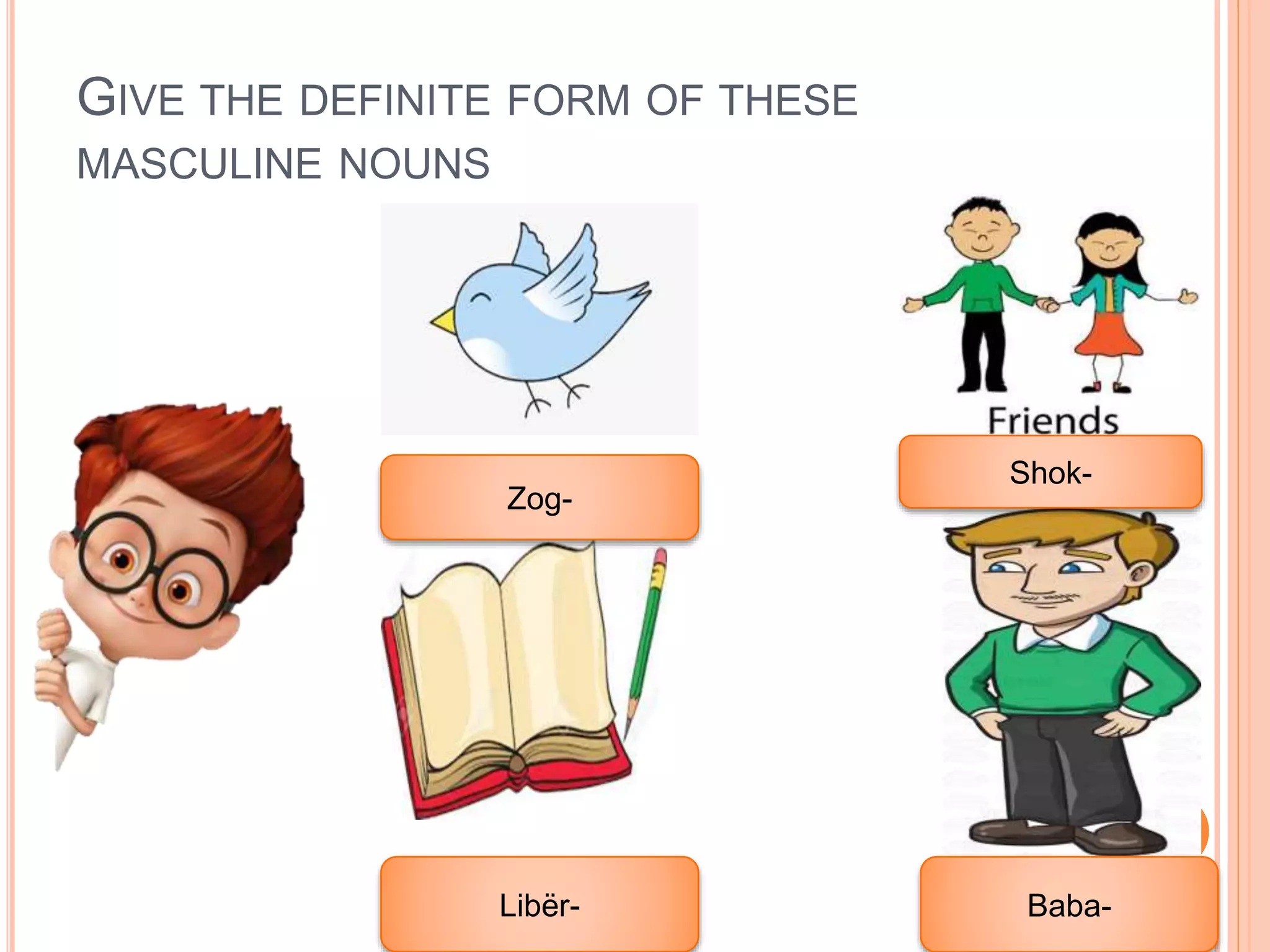 11 emri-ne-gjinine-mashkullore-masculine-nouns | PPT