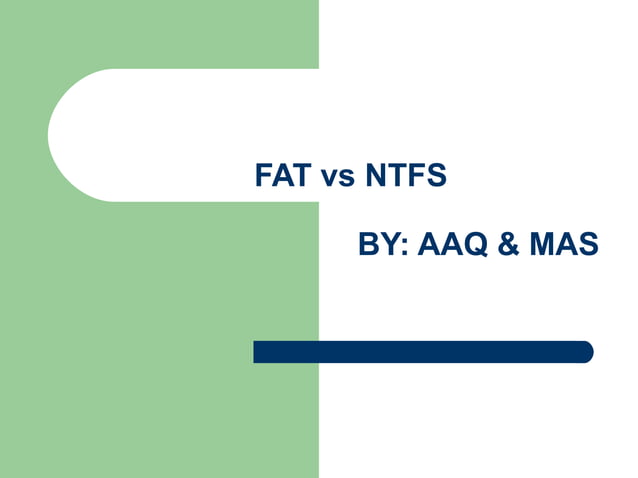 FAT vs NTFS | PPT | Operating Systems | Computer Software and Applications