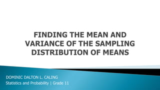 11-Finding-the-Mean-and-Variance-of-the-Sampling-Distribution-of-Means.pptx