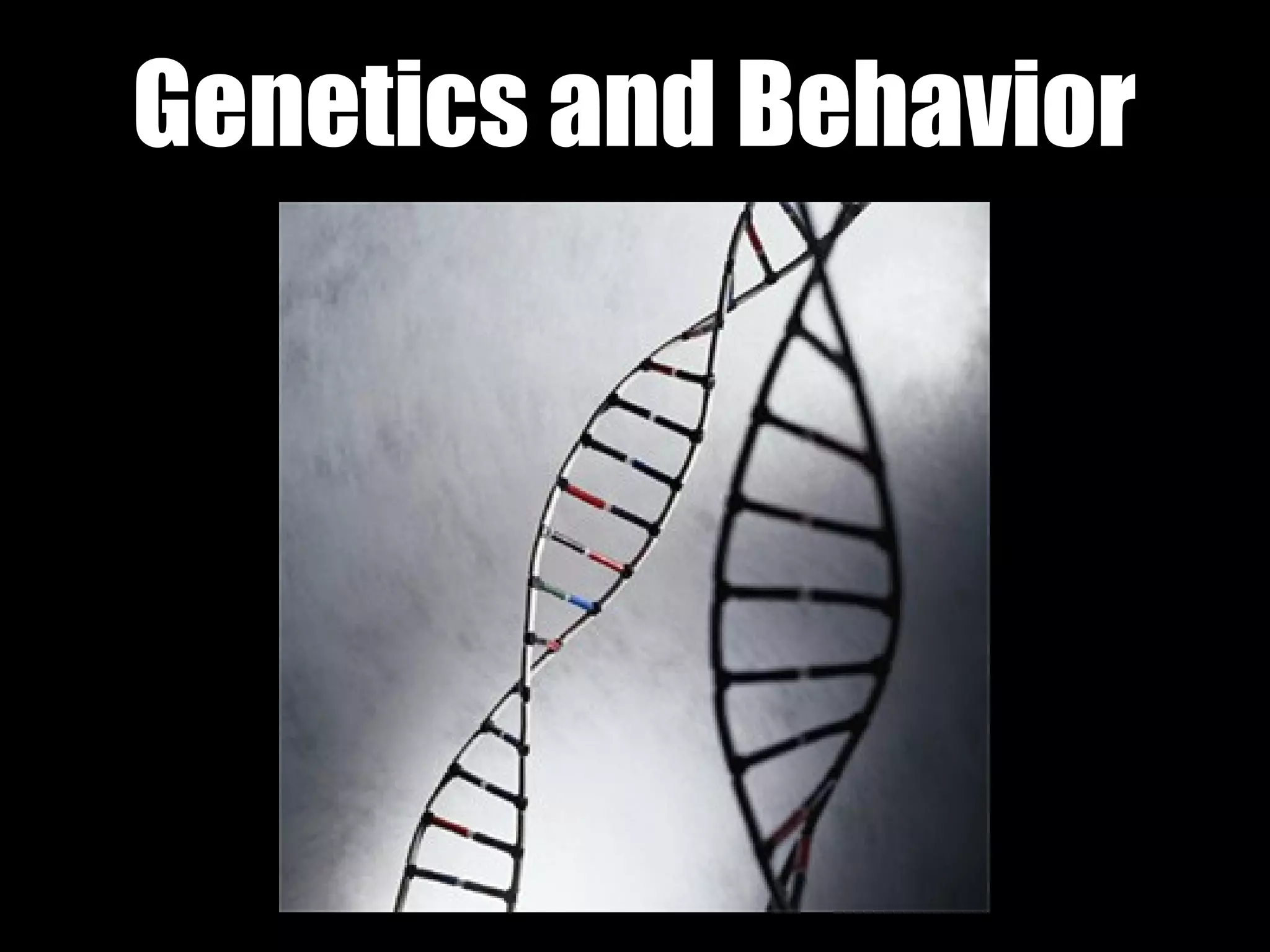 Genetics and Behavior | PPT