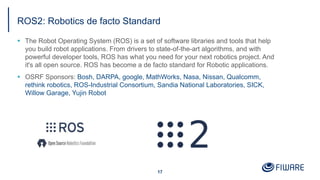 FIWARE Global Summit - Fast RTPS: Programming with the Default middleware for Robotics Adopted ...