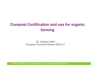 Compost Certification and use for organic farming - Irmgard Leifert ...