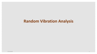 11 (l)random vibrations methodology | PPTX