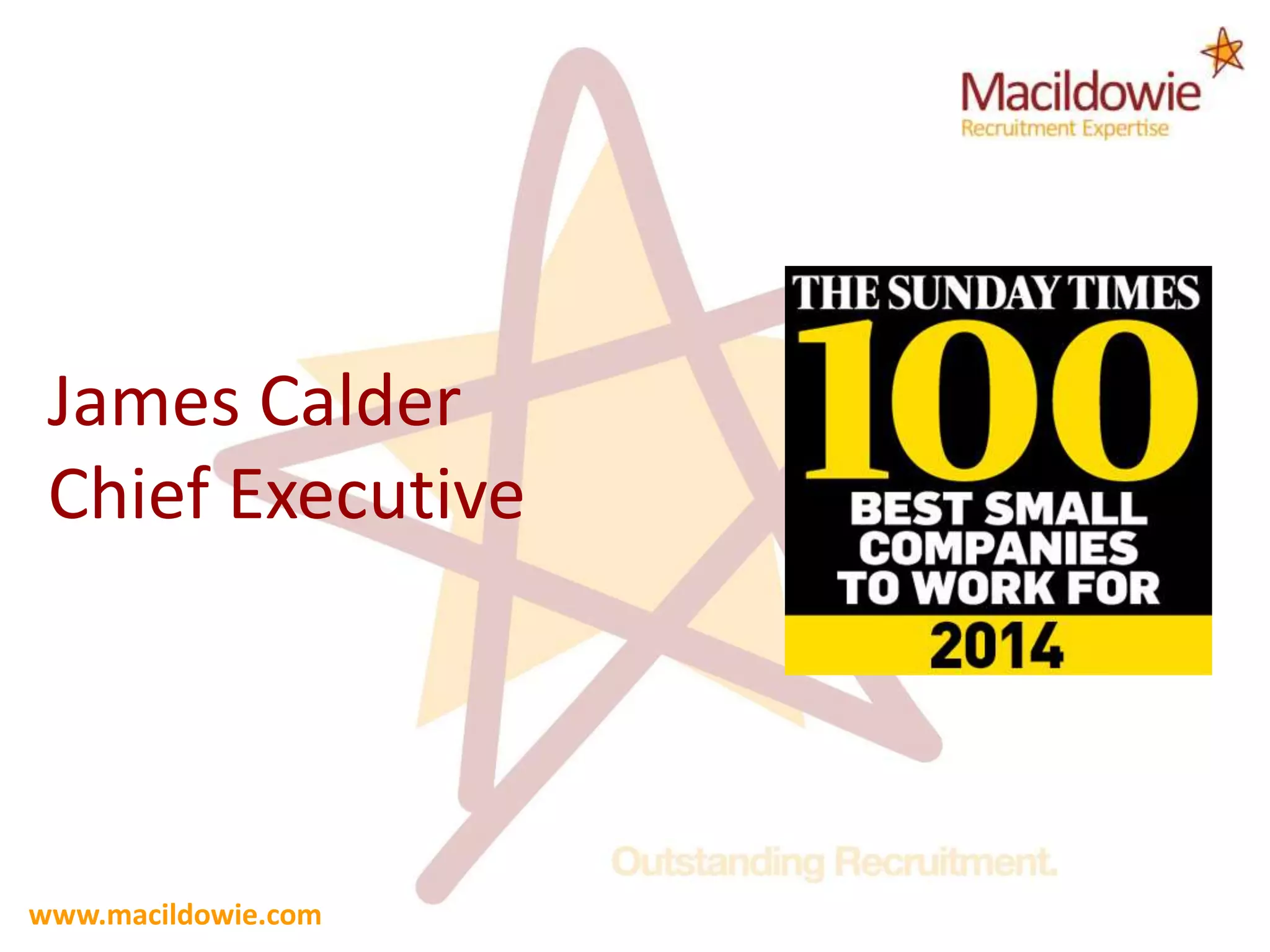 One Year On - Number 1 Recruiter to Work For - James Calder, Macildowie | PPT