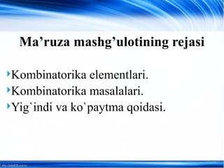 11-mavzu_Kombinatorika_elеmеntlari_Kombinatorika_masalalari_Yig`indi va kopaytma_qoidasi.ppt