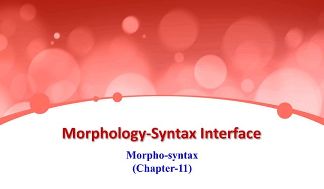 Morphology-Syntax Interface | PPTX