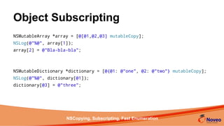 11 ns copying, subscripting, fast enumeration | PPT